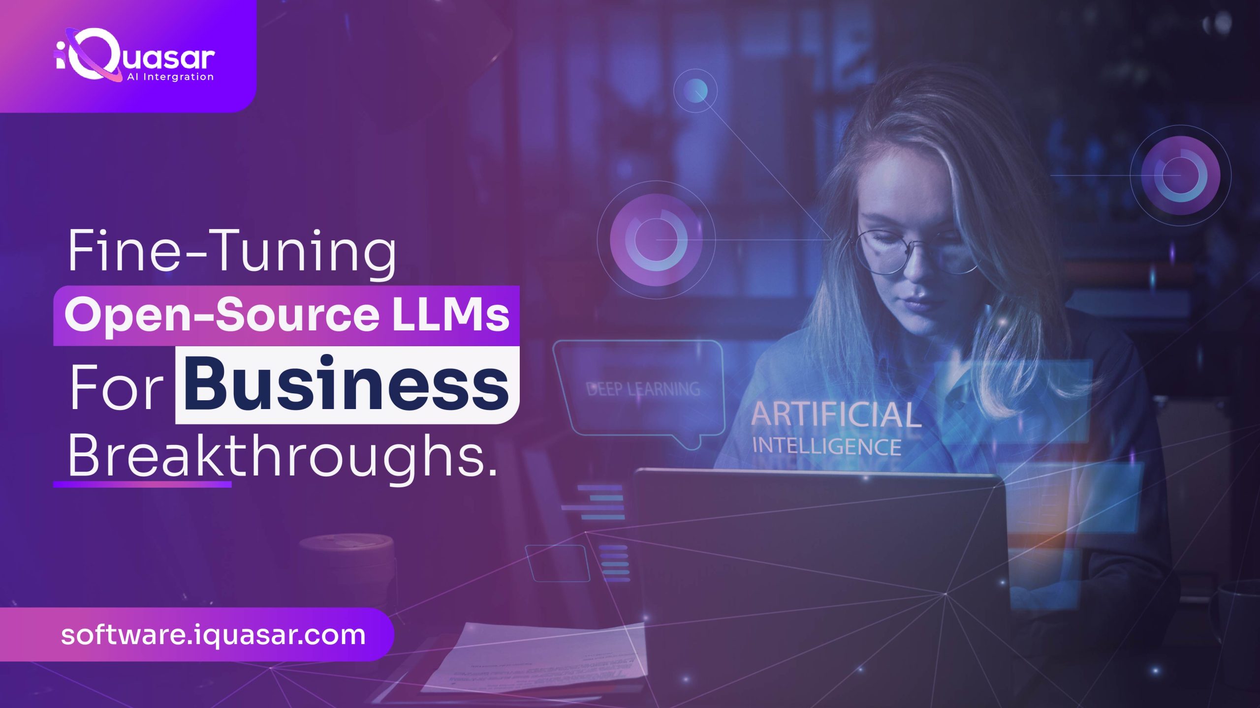 Fine Tuning Open Source LLMs for Business Breakthroughs - iQuasar Software