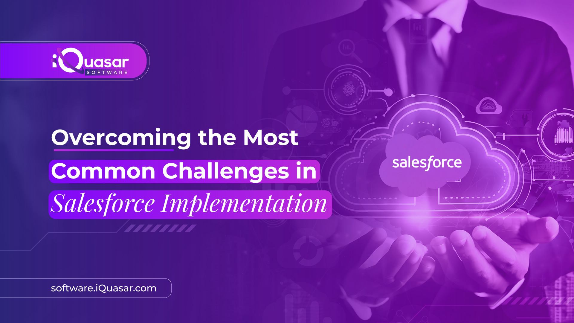 Overcoming Common Challenges in Salesforce Implementation - iQuasar ... Overcoming Common Challenges in Salesforce Implementation - iQuasar ...