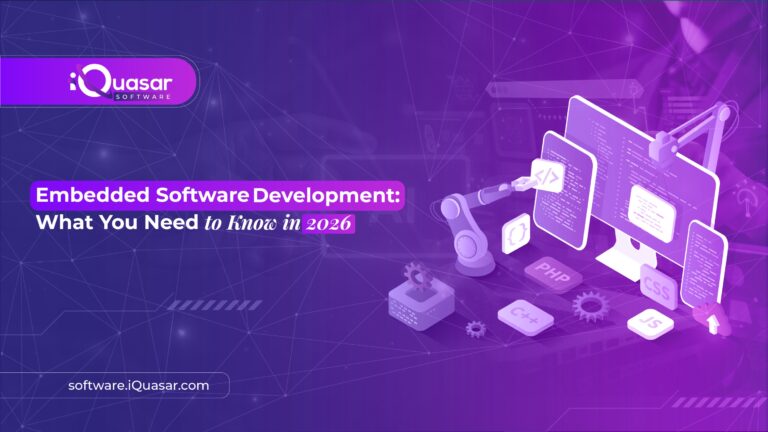 Embedded Software Development: What You Need to Know in 2026 - iQuasar ...